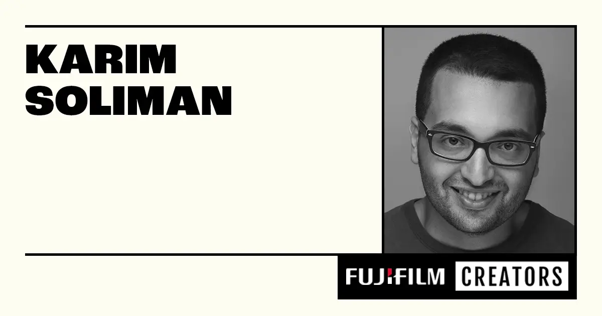 Fujifilm Creator | Karim Soliman